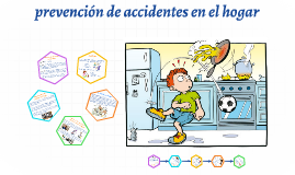 prevención de accidentes en el hogar by juan velazquez on Prezi