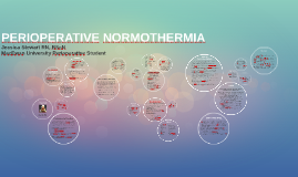 PERIOPERATIVE NORMOTHERMIA by Jessica Stewart on Prezi
