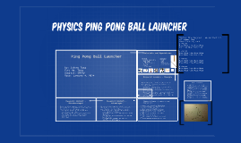 Physics ping pong ball launcher by Johnny Tang on Prezi