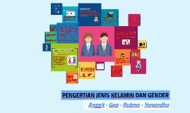 PENGERTIAN JENIS KELAMIN DAN GENDER by Yonandha Bagus on Prezi