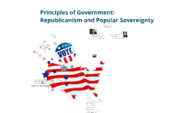 republicanism and popular sovereignty by Newton Michele on Prezi
