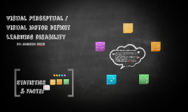 Visual Perceptual / Visual Motor Deficit Learning disability by Marissa ...
