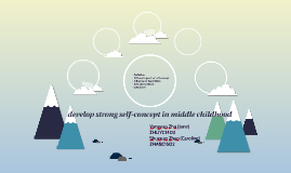 Development of self-concept (middle childhood) by Caro Zhao on Prezi