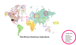 African American Subculture by Joy OKeke on Prezi