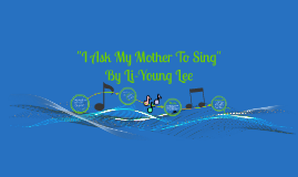 "I Ask My Mother To Sing" by Sharod Mitchell on Prezi