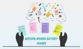 Western Aphasia Battery- Revised by Joana Rojas on Prezi