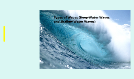 Types of Waves (Deep-Water Waves and Shallow Water Waves) by April ...