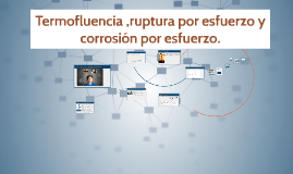 Termofluencia ,ruptura por esfuerzo y corrosion por esfuerzo by Jwstyn ...