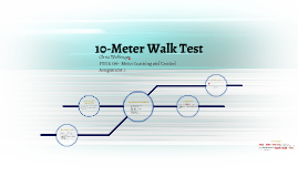 10-Meter Walk Test by Chris Wolfinger on Prezi