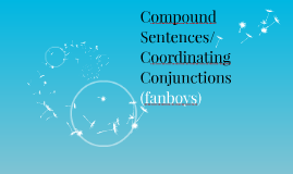 compound sentences/coordinating conjunctions (Fanboys) by Diana Pinzari ...