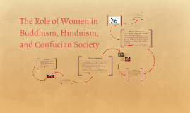 The Role of Women in Buddhism, Hinduism, and Confucian Society by Lexi ...