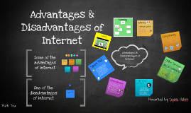Advantages & Disadvantages of Internet by Dyana Hakim on Prezi