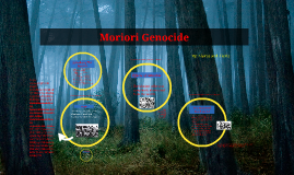 Moriori Genocide by Alexus Whisenhunt on Prezi