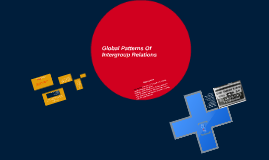 Global Patterns of Intergroup Relations by Brandon Friesland on Prezi