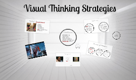 Visual Thinking Strategies by Ellie Cross on Prezi