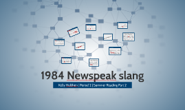 1984 Newspeak slang by kelly Hullihen on Prezi