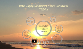 Test of Language Development-Primary: Fourth Edition by Tory Daley on Prezi