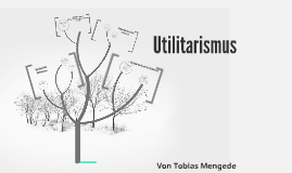 Utilitarismus by Meike Mengede on Prezi