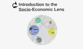 Introduction to the Socio-Economic Lens by Nadine Ferber on Prezi