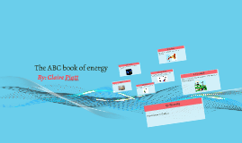 The ABC book of energy by Amy Piatt on Prezi