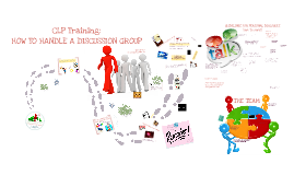 CLP Training : HOW TO HANDLE A DISCUSSION GROUP ? by chassy tesoro on Prezi
