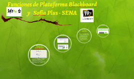 Funciones de Plataforma Blackboard y Sofía Plus - SENA by Neifer Matute on Prezi