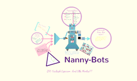 Nanny bots by cellah eoxlin on Prezi