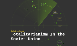 Totalitarianism in the Soviet Union by Lucius Atherton on Prezi