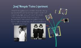 Josef Mengele's Twins Experiments by derion ducedre on Prezi