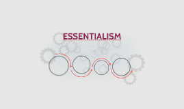 Essentialism by on Prezi