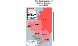 Period 4: The Sovietization of Eastern Europe by Nick Taylor on Prezi