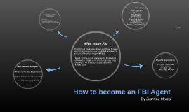 How to become an FBI Agent by Jasmine Morris on Prezi