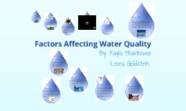 FACTORS AFFECTING WATER QUALITY by L G on Prezi