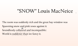 Louis MacNeice "Snow" by Barry Baloga on Prezi