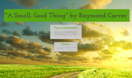 "A Small Good Thing" by Raymond Carver by Patricia Nicolas-Nader on Prezi