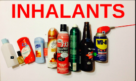 INHALANTS by Audrey Gonzalez on Prezi