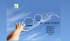 BP CASE STUDY by Simranjit Singh Kainth on Prezi