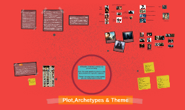 Plot,Archetypes & Theme by on Prezi