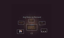 Ang Batas ng Demand by Jan Mari Cupang on Prezi