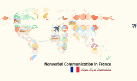 Nonverbal Communication in France by Franziska Bevensee on Prezi