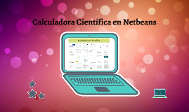 calculadora cientifica en netbeans by oscar lozano on Prezi