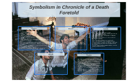 Symbolism in Chronicle of a Death Foretold by Dominique B on Prezi