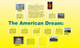 The American Dream: Illusion or Reality? by Robert Christe on Prezi