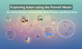 Exploring Islam using the Purnell Model by Emily Frisbee on Prezi