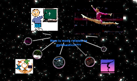 How is math related to gymnastics by alina parr on Prezi