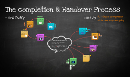 The completion & Handover Process by E Duffy on Prezi