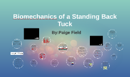 Biomechanical Analysis of a Standing Back Tuck by Paige Field on Prezi