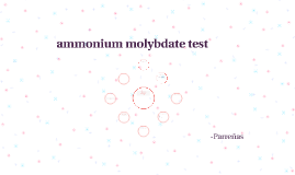 ammonium molybdate test by Von Parenas on Prezi