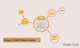 Target Child Observation by doreen clark on Prezi