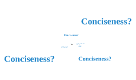 Importance of Conciseness by Ed Davis on Prezi